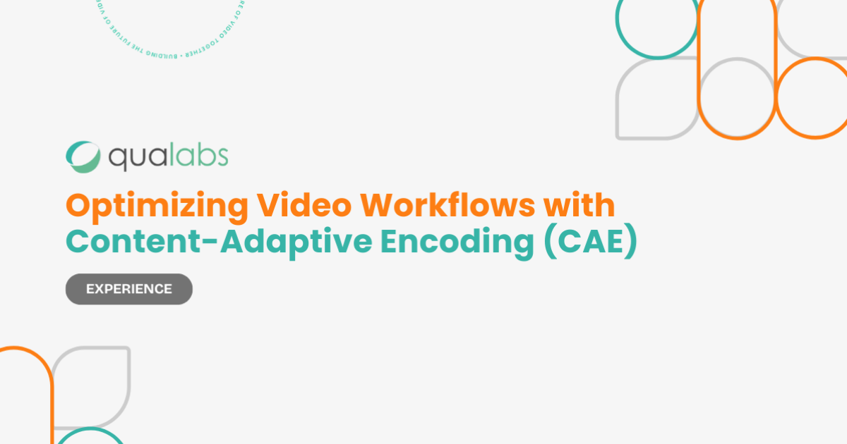 Optimizing Video Workflows with Content-Adaptive Encoding (CAE ...